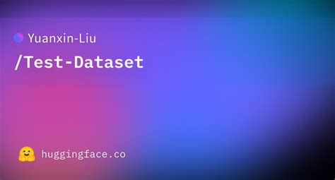 Yuanxin Liutest Dataset · Datasets At Hugging Face