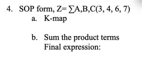 Solved 4 Sop Form Z∑abc3467 A K Map B Sum The