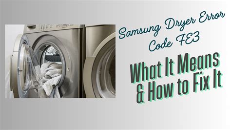Samsung Dryer Error Code Fe3 What It Means Express Repair