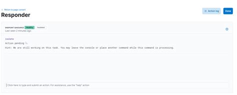 Security Solution The Action Never Shows Completed Status If We Close The Response Console And
