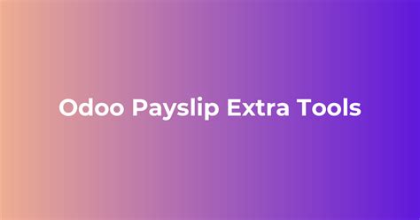 Odoo Payslip Extra Tools Odoo Hr Tools Odoo Payslip Tools