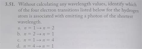 Solved 3 51 Without Calculating Any Wavelength Values Chegg Com