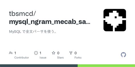 Github Tbsmcd Mysql Ngram Mecab Sample Mysql