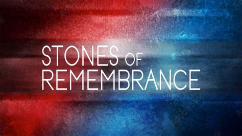 Message “stones Of Remembrance” From John Carney Central Community