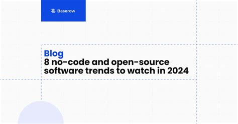 No Code And Open Source Software Trends To Watch In Baserow