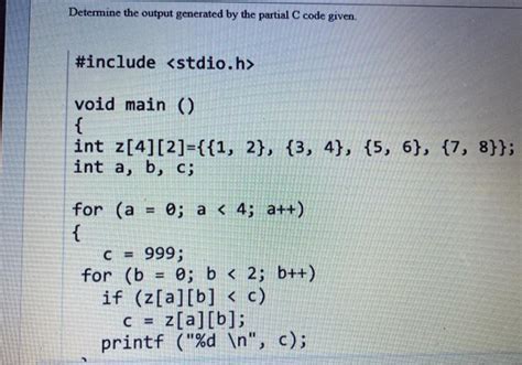 Solved Determine The Output Generated By The Partial C Code