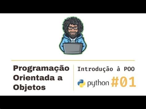 Python Poo Introdu O Programa O Orientada A Objetos Em Python Youtube