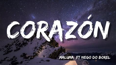 Maluma Coraz N Letra Lyrics Ft Nego Do Borel Youtube