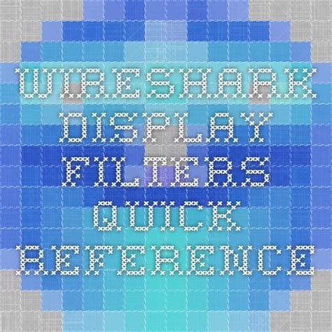 Wireshark Display Filters Quick Reference Cheat Sheets Physics