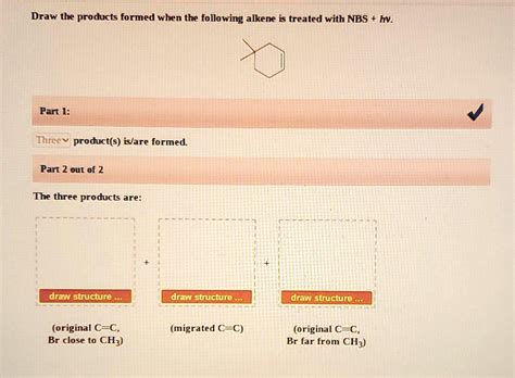 SOLVED Draw The Products Formed When The Following Alkene Is Treated With NBS Hv Part
