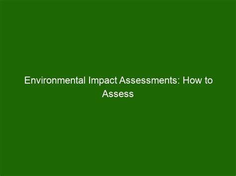 Environmental Impact Assessments How To Assess Potential Environmental