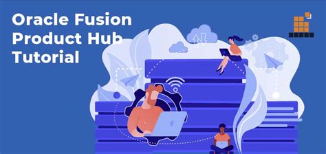 Oracle Fusion Product Hub Tutorial Updated 2020