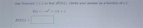 Solved Use Theorem To Find L F T Write Your Answer Chegg Com