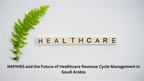 Naphies And The Future Of Healthcare Revenue Cycle Management In Saudi Arabia