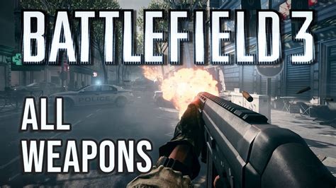 Battlefield 3 2011 All Weapons Youtube