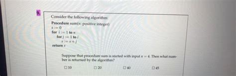 Solved Consider The Following Algorithm Procedure Sum Chegg