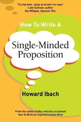 Howard Ibach How To Write A Single Minded Proposition Poche Eur 21 96 Picclick Fr