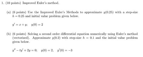Solved 1 10 Points Improved Euler S Method A 6 Chegg Com