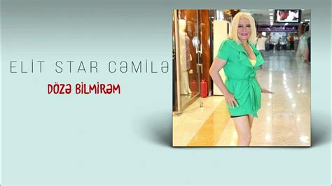 Elit Star Cemile Doze Bilmirem Youtube