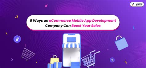 Rise Sales With An Ecommerce Mobile App Development Company