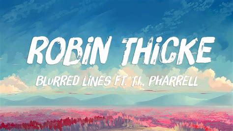 Robin Thicke Blurred Lines Ft Ti Pharrell Lyrics Version 🦋