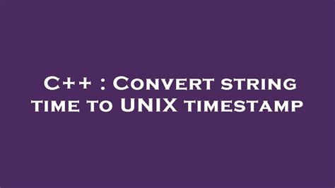C Convert String Time To Unix Timestamp Youtube