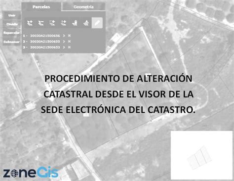 ALTERACIÓN CATASTRAL DE PARCELA MEDIANTE EL VISOR DE CATASTRO ZoneGIS