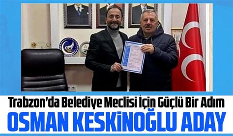 Osman Keskinoğlu MHP Ortahisar Belediye Meclis Üyeliği İçin Başvuruda