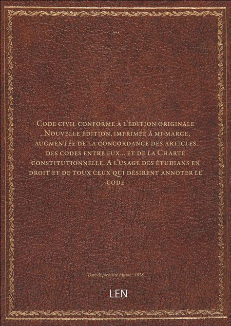 Code Civil Conforme L Dition Originale Nouvelle Dition Imprim E Mi Marge Augment E De