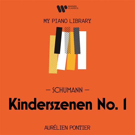 My Piano Library Schumann Kinderszenen No 1 Warner Classics