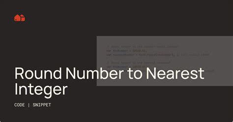 Round Number To Nearest Integer Snippet No Code Supply Co