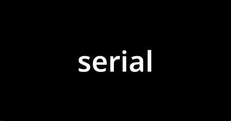 Serial