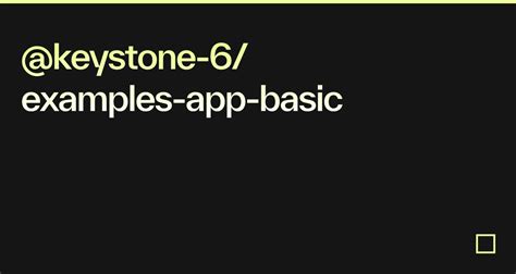Keystone 6 Examples App Basic Codesandbox