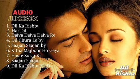 Dil Ka Rishta Movie Audio Jukebox Full Movie Songs Bollywood