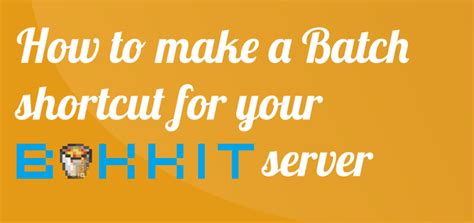 How To Make A Batch File To Start Your Minecraft Bukkit Server