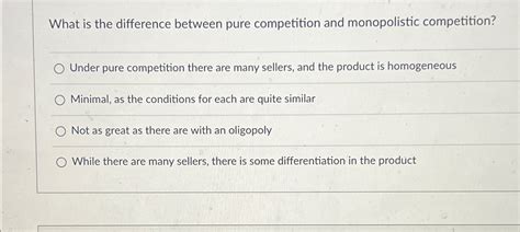 Solved What Is The Difference Between Pure Competition And Chegg