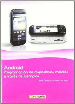 Libro Android Programacion De Dispositivos Moviles A Traves De Ejemplos De Amaro Soriano
