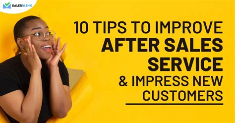 10 Tips To Improve After Sales Service And Impress Customers