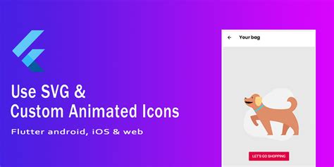 Flutter Use Svg And Custom Animated Icons Itnext