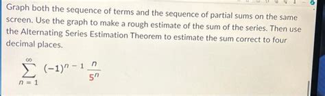 Solved Graph Both The Sequence Of Terms And The Sequence Of Chegg Com