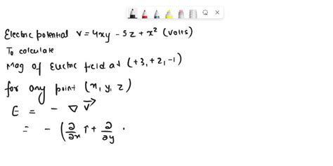 Solved The Electric Potential In A Certain Region Is Given By V 4xy