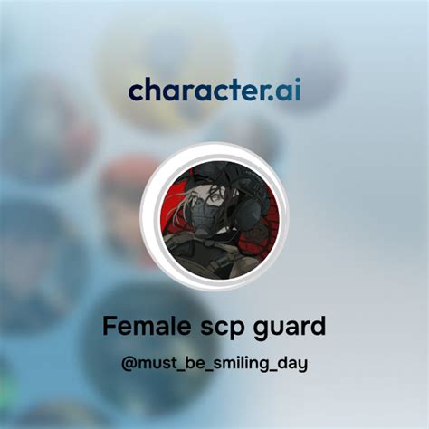 Chat With Female Scp Guard Character Ai Ai Chat Reimagined Your Words Your World