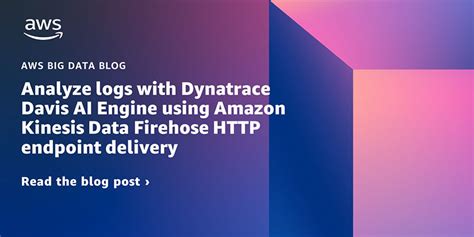 analyze logs with dynatrace davis ai engine using amazon kinesis data
