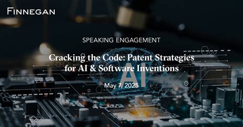 Cracking The Code Patent Strategies For Ai And Software Inventions Events Finnegan Leading