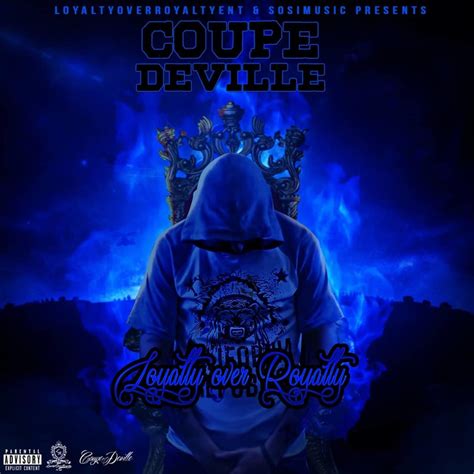 Loyalty Over Royalty Coupe Deville Apple Music