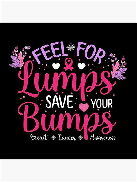 Feel For Lumps Save Your Bumps Poster For Sale By Creatrix17 Redbubble