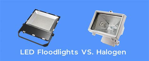 Led Vs Halogen Indoor Flood Lights