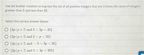 Solved Use Set Builder Notation To Express The Set Of All Positive