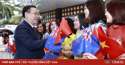 Chủ Tịch Quốc Hội Vương Đình Huệ Bắt đầu Thăm Chính Thức New Zealand