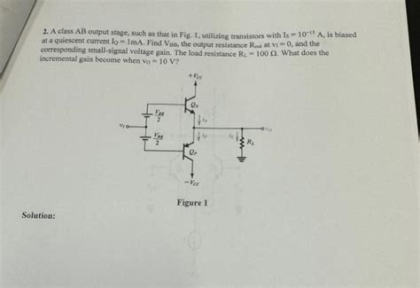 solved 2 a class ab output stage such as that in fig 1